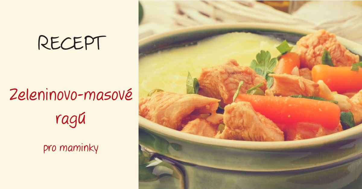 Jídelníček pro těhotné a kojící maminky: zelenino - masové ragú - Klub ...